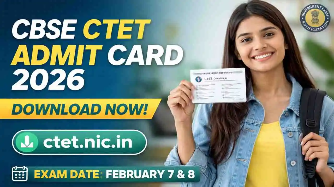 CBSE CTET Admit Card 2026 Download Link: Exam Date Feb 7, 8